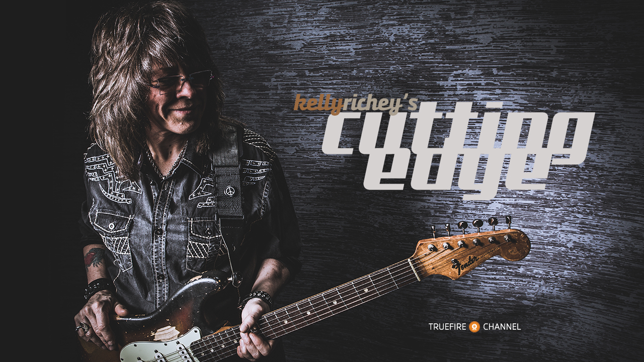 Kelly Richey's Kelly Richey's Cutting Edge - Channels - TrueFire