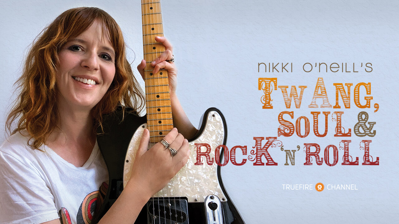 Nikki O'Neill's Twang, Soul & Rock 'n' Roll - Channels - TrueFire