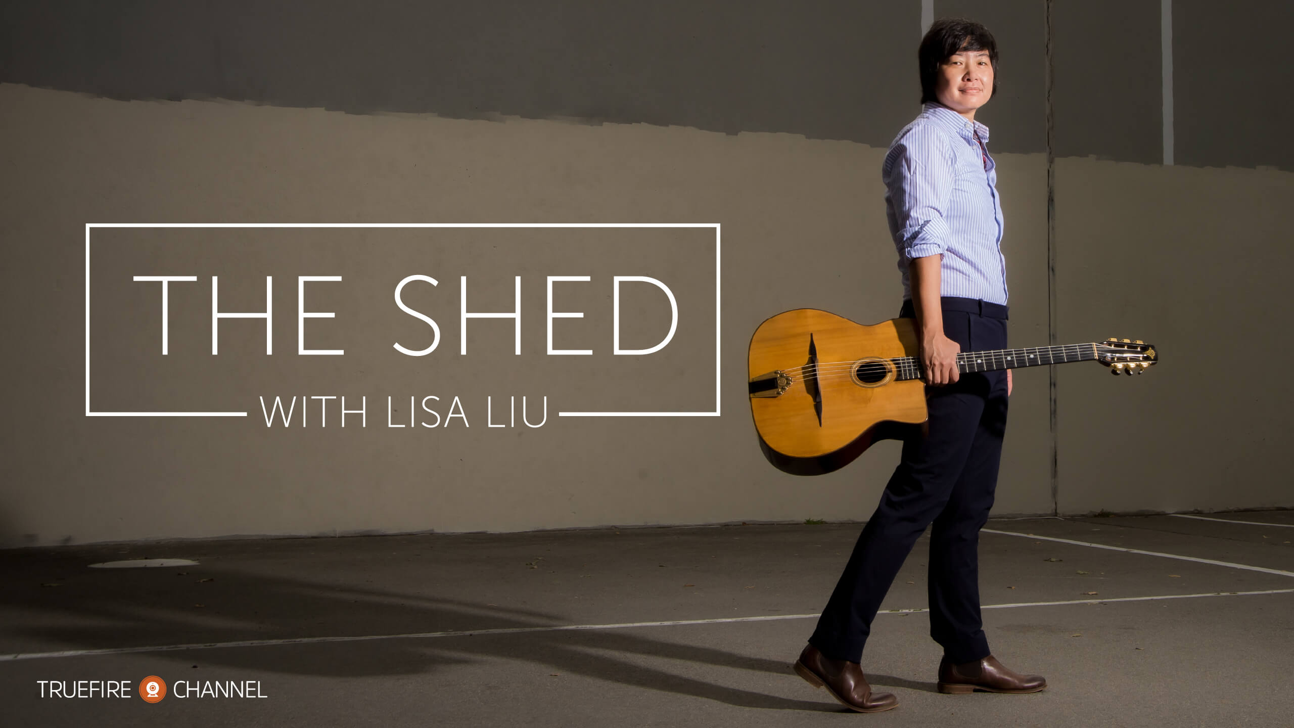 Lisa Liu's The Shed With Lisa Liu - Channels - TrueFire