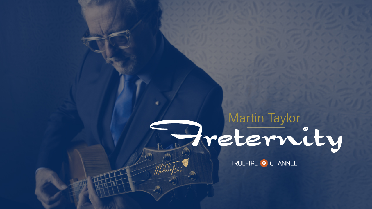 Martin Taylor's Martin Taylor's Freternity - Channels - TrueFire